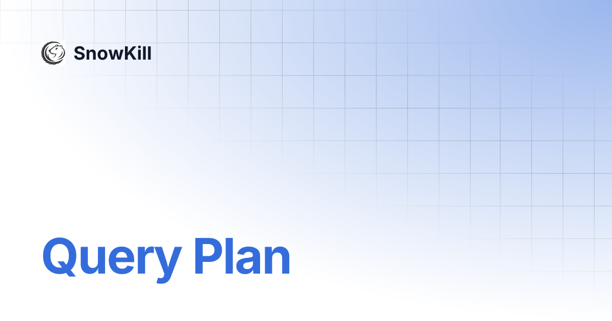 Query Plan | SnowKill